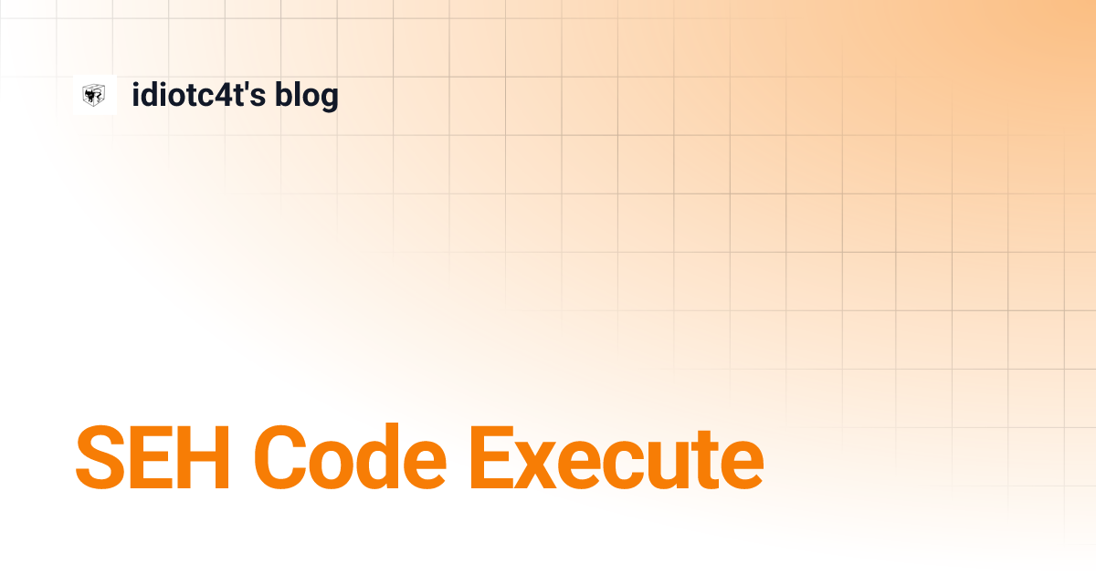 SEH Code Execute | idiotc4t's blog
